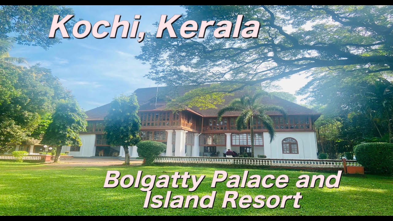 Bolgatty Palace and Island Resort - Kochi, Kerala - YouTube