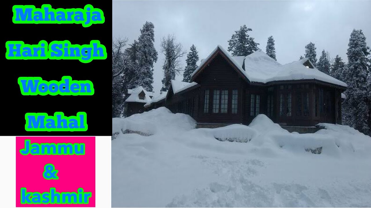 Maharaja Hari Singh Mahal | Gulmarg | jammu&kashmir Wooden Mahal - YouTube