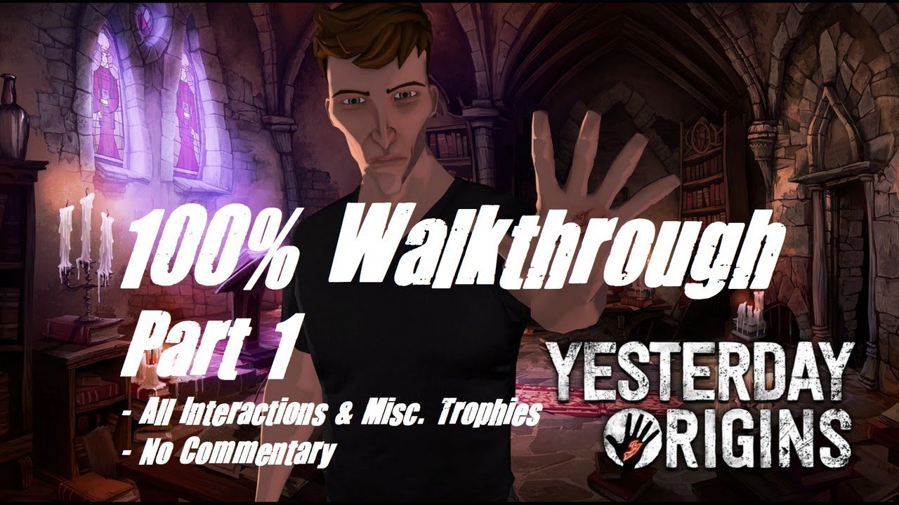 YESTERDAY ORIGINS - 100% Walkthrough: Part 1 (Platin Trophäe / 1000G ...