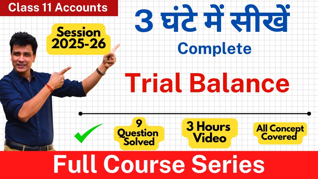 Trial Balance Full Course | Class 11 Accounts | 3 Hours | 9 Question ...