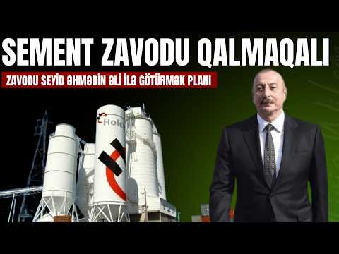 Əliyev sement zavoduna reyder göndərir? Zavodu da Emin Ağalarova verəcək? Hücumda QHT-lər.