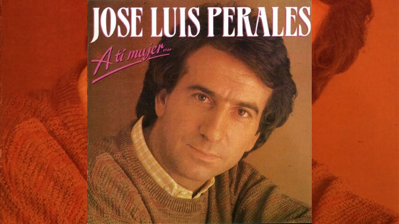 JOSE LUIS PERALES 30 SUS GRANDES EXITOS - JOSE LUIS PERALES SUS MEJORES ...