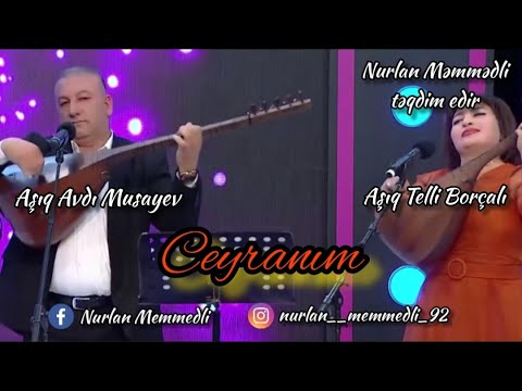 Aşıq Avdı Musayev və aşıq Telli Borçalı - Ceyranım #AvdiMusayev #telliborcali #ceyranim