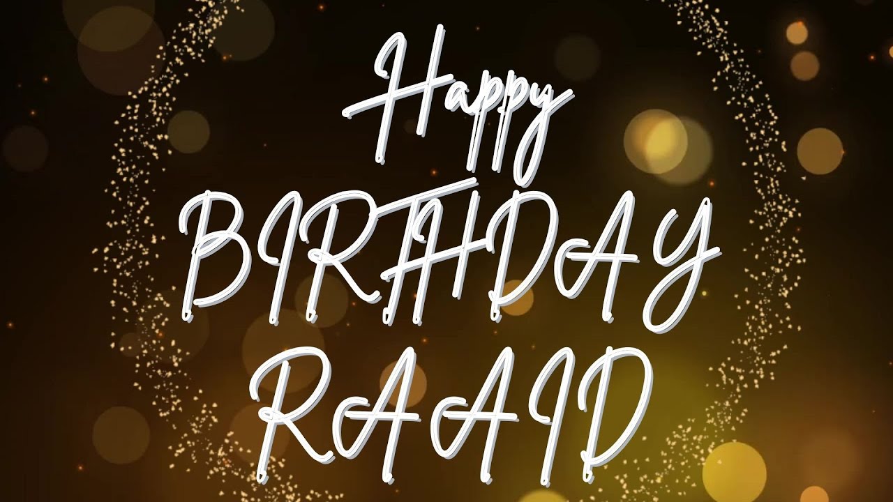 Happy Birthday Raaid 🎉 | A Special Wish Just for You! | Let's Celebrate ...