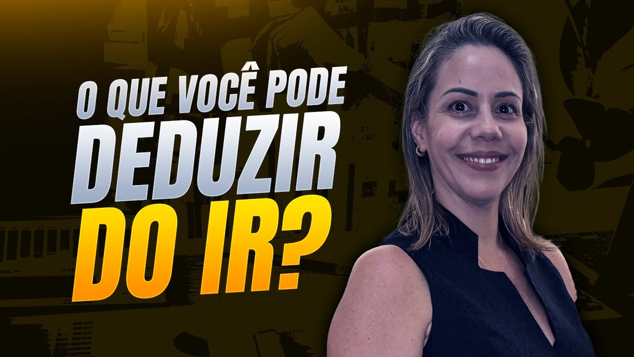 O que eu posso deduzir do meu IR? Guia completo - YouTube