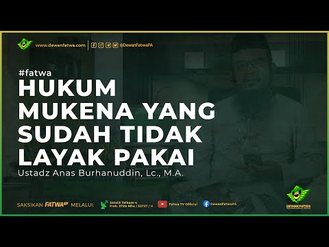 033 Fatwa Mukena yang sudah tidak layak pakai - Ustadz Anas Burhanuddin, Lc., M.A.حَفِظَهُ اللهُ