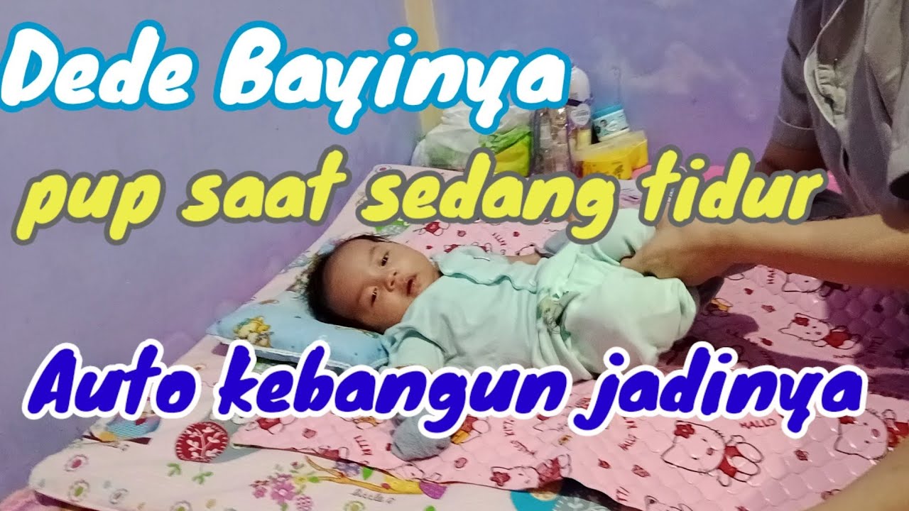 Dedek Bayi pup saat sedang tidur auto kebangun jadinya||Ngurus Bayi ...