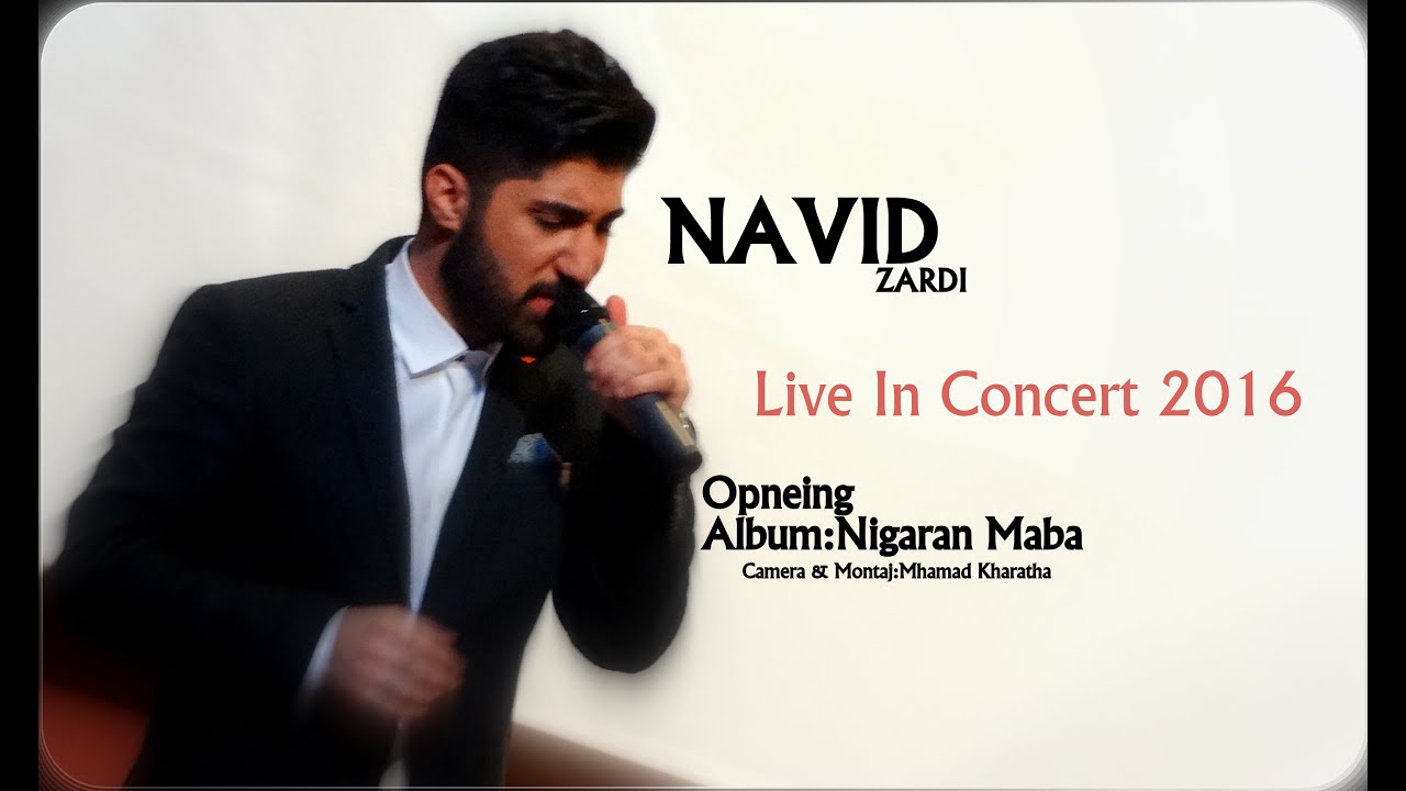 Navid Zardi - Concert 2016 - Track 1{Nigaran Maba} - YouTube
