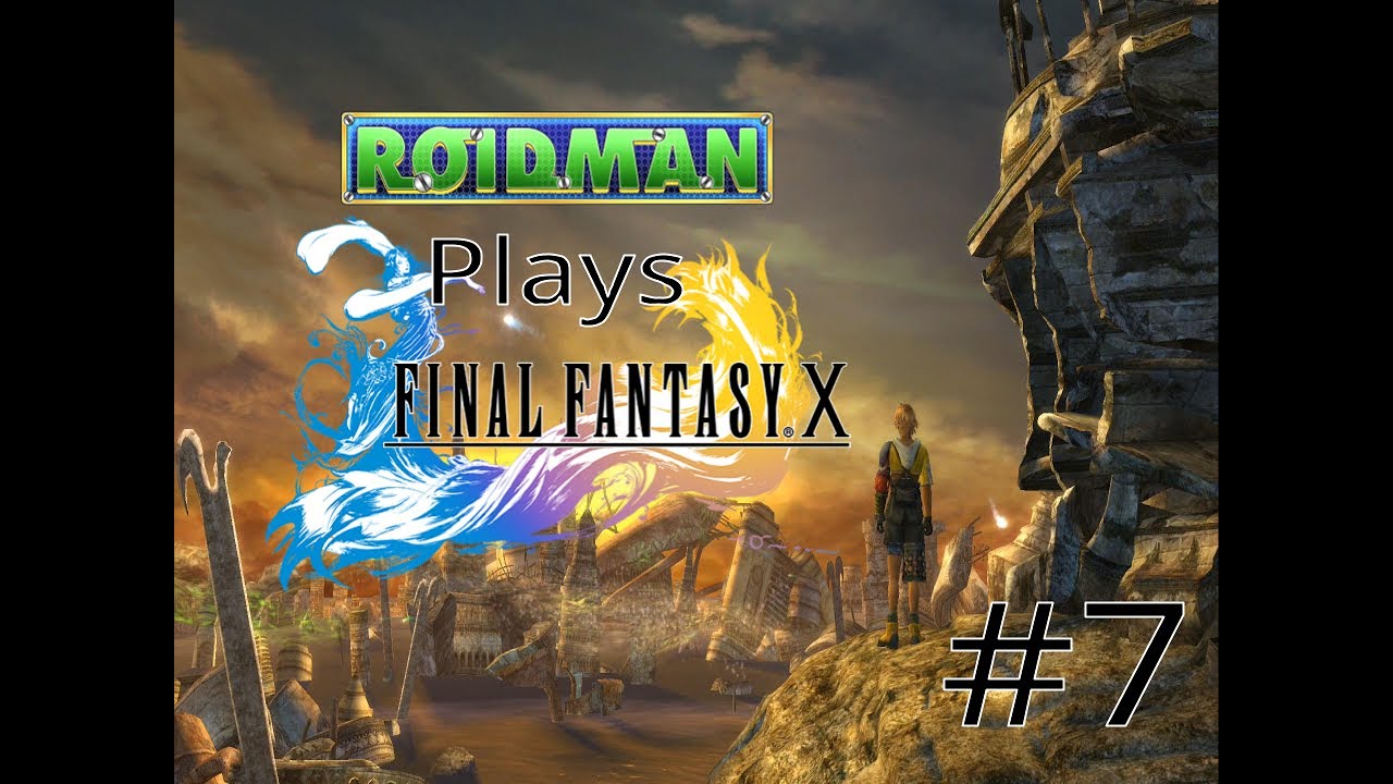Roidman Plays Final Fantasy X Part 7 - YouTube