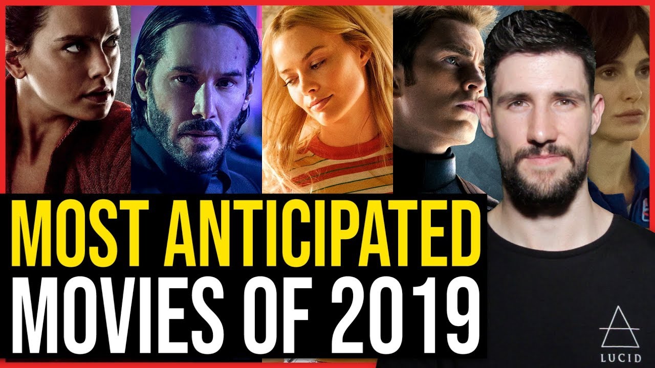 10 MOST ANTICIPATED MOVIES OF 2019 - YouTube