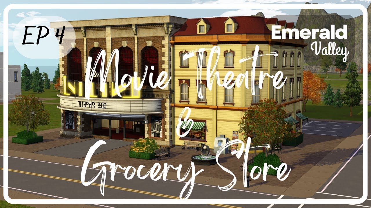 The Sims 3 | Emerald Valley Ep 4 | Movie Theatre and Grocery Store ...