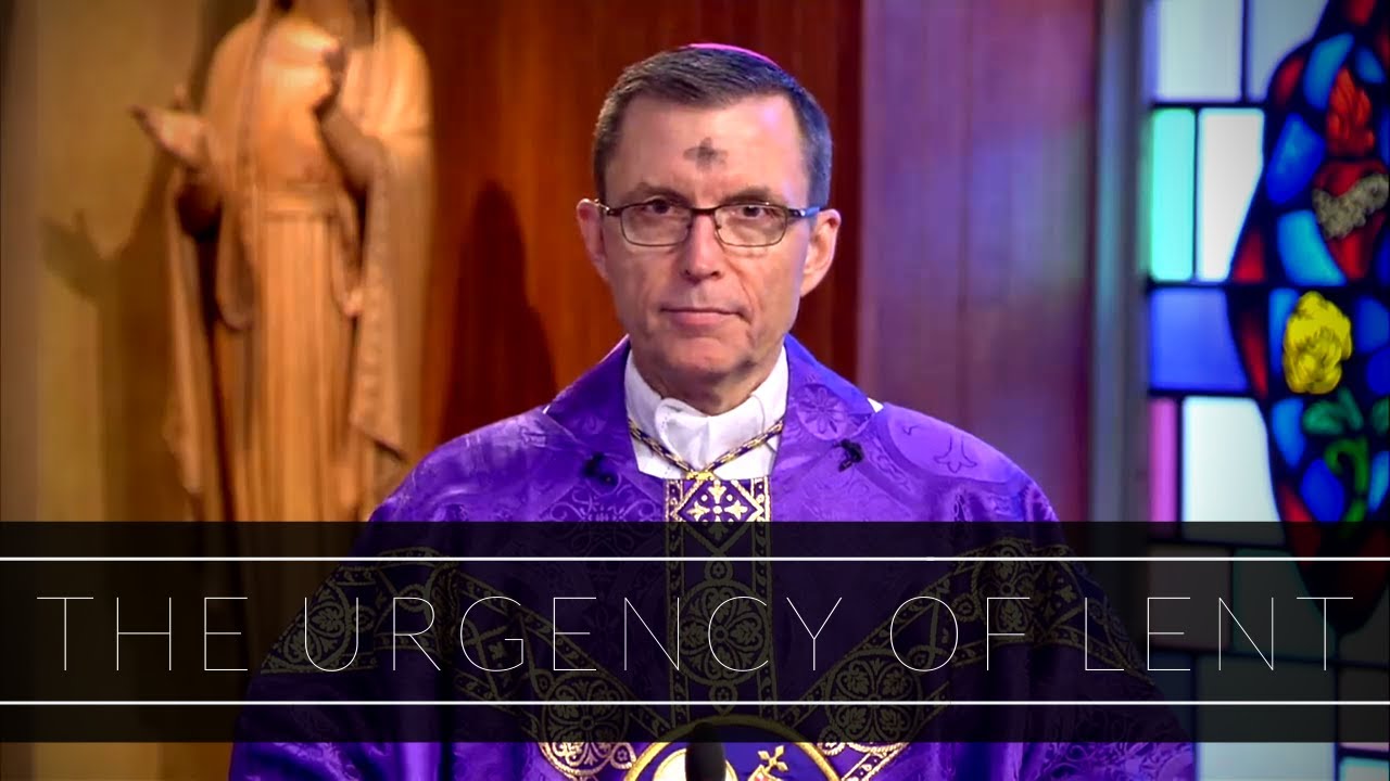 The Urgency of Lent | Homily: Bishop Robert P. Reed - YouTube