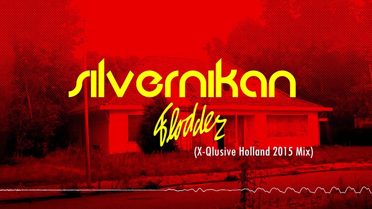 Silver Nikan - Flodder (X-Qlusive Holland 2015 Mix) - YouTube Music