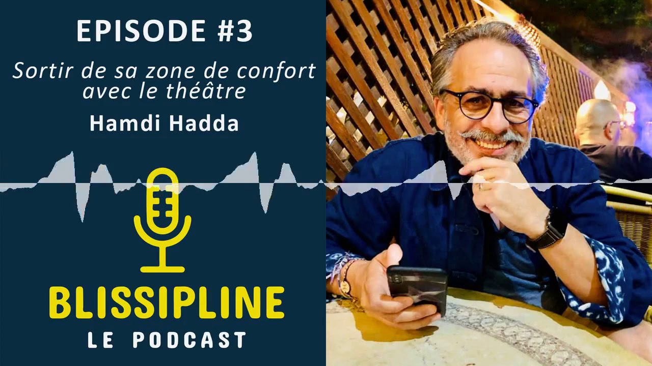 Hamdi Hadda - Sortir de sa zone de confort avec le théâtre - Episode #3 ...