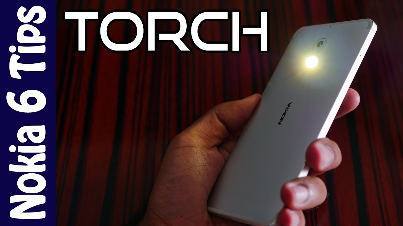 💡Nokia 6 Tips🔨: Torch 🔦[4K] 🔧 - YouTube