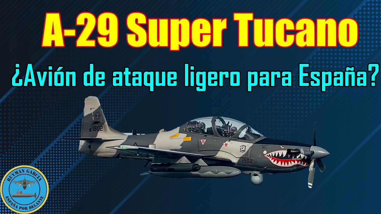 A-29 SUPER TUCANO ¿AVIÓN DE ATAQUE LIGERO para ESPAÑA? - YouTube