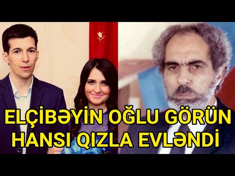 GÖRÜN ELÇİBƏYİN OĞLU KİMİN QIZI İLƏ EVLƏNİR - FOTOLAR