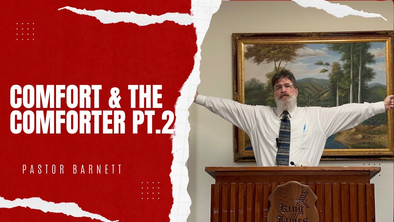 Pastor Barnett - “The Comfort & The Comforter” Pt. 2 - YouTube
