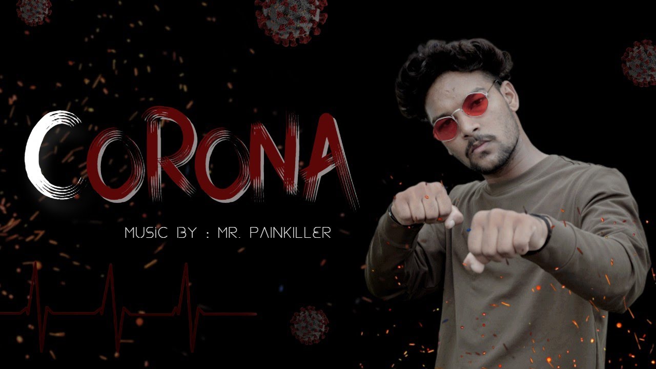 mr painkiller | CORONA VERSION | CORONA SONG | CORONA RAP | CORONA ...