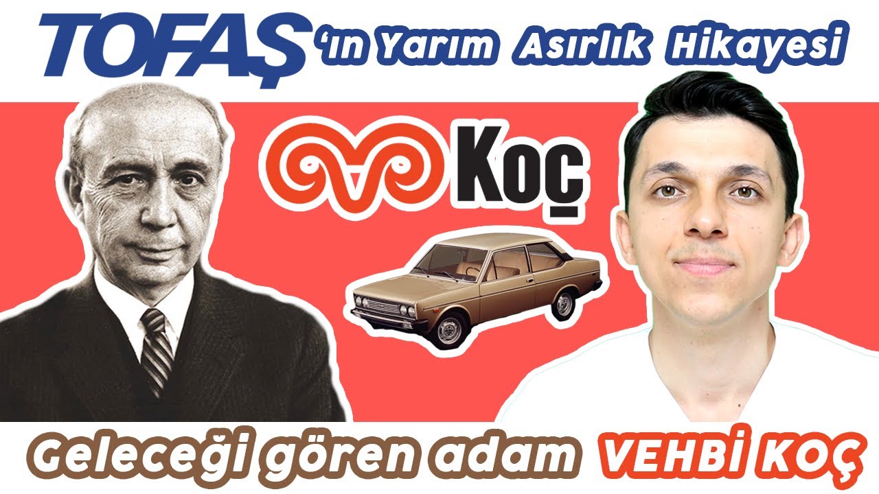 TOFAŞ 'IN HİKAYESİ - VEHBİ KOÇ 'UN BURSA 'DAN DÜNYAYA UZANAN GÖZBEBEĞİ ...
