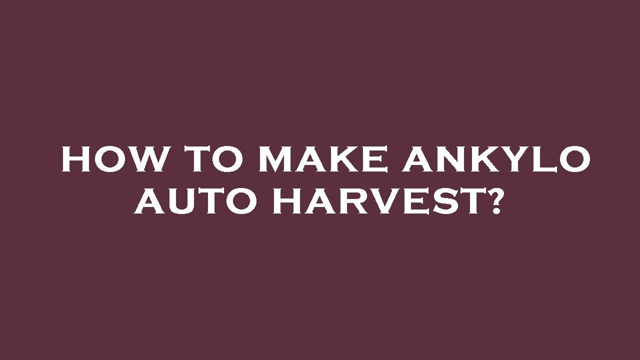 How to make ankylo auto harvest? - YouTube