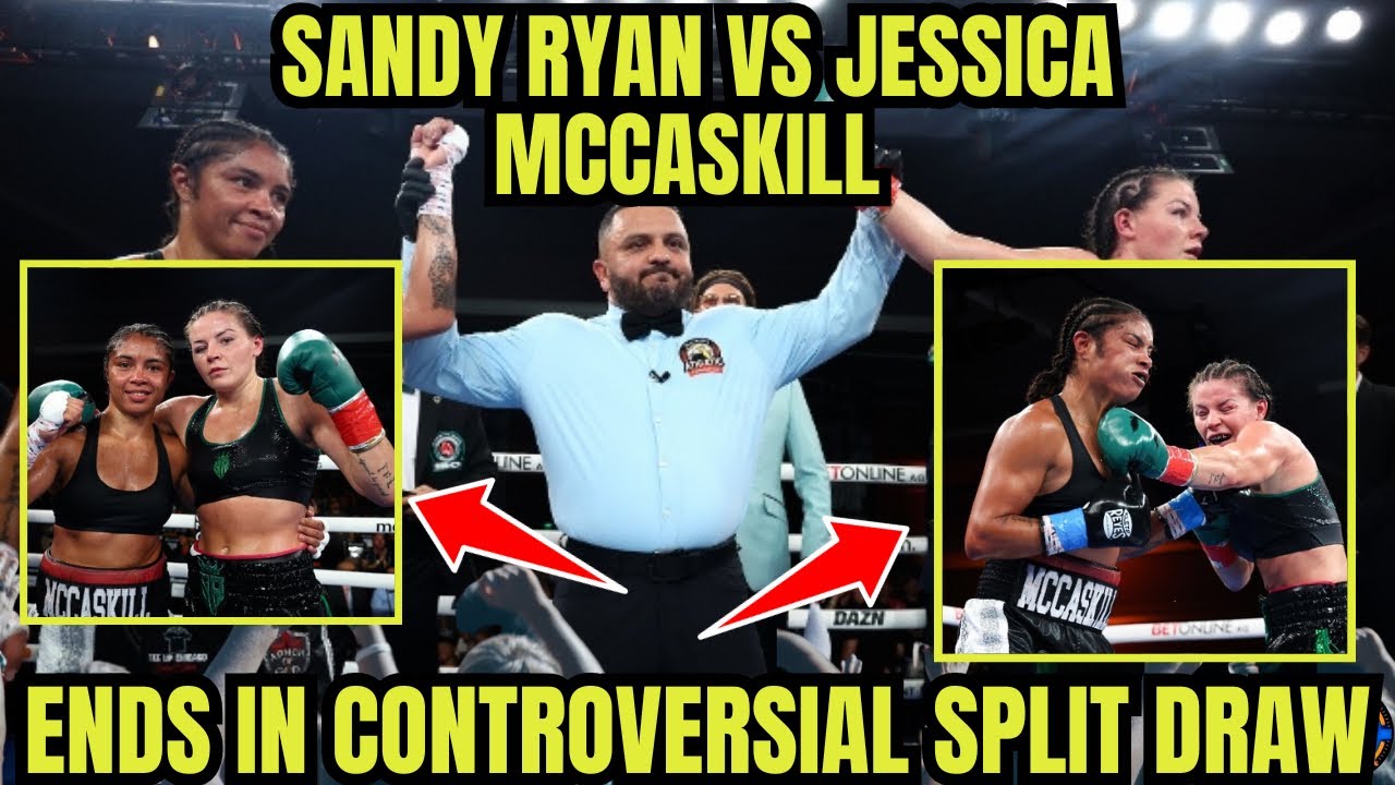 Sandy Ryan & Jessica McCaskill Ends In CONTROVERSIAL SPLIT DECISION ...