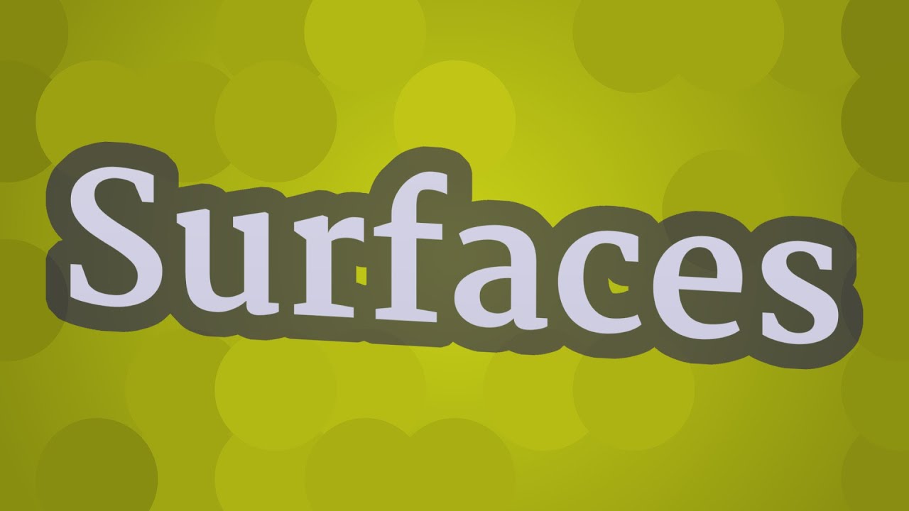 SURFACES pronunciation • How to pronounce SURFACES - YouTube