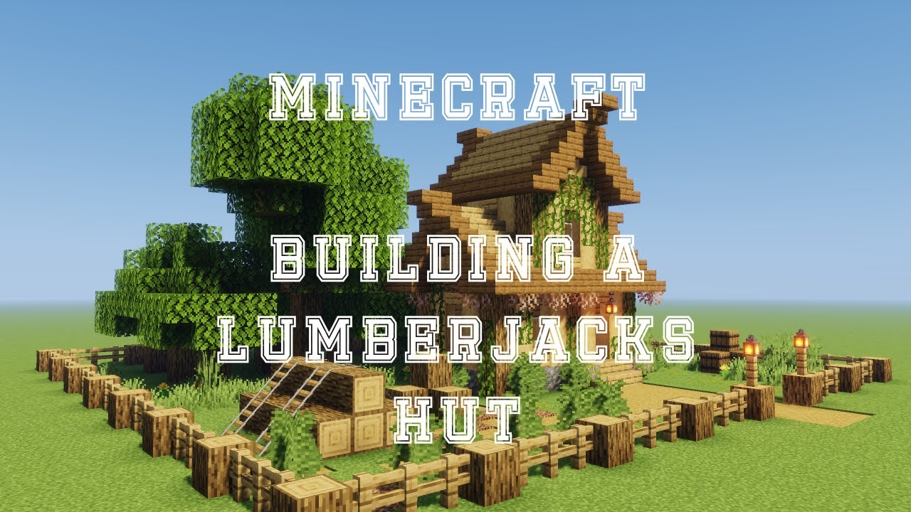Minecraft Building A Lumberjacks Hut - YouTube