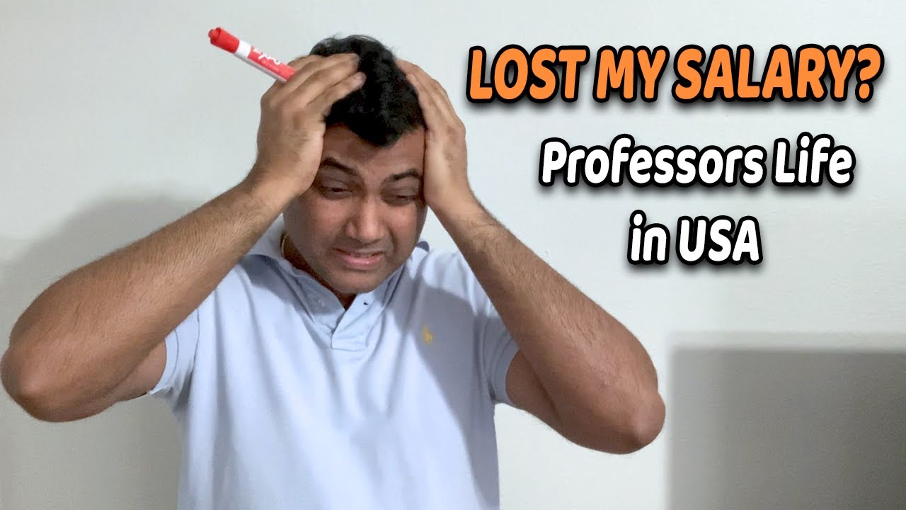 Lost my Salary / Jobless? Indian Professor's life in USA - YouTube