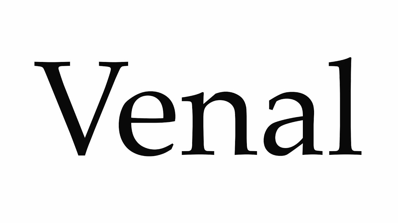How to Pronounce Venal - YouTube