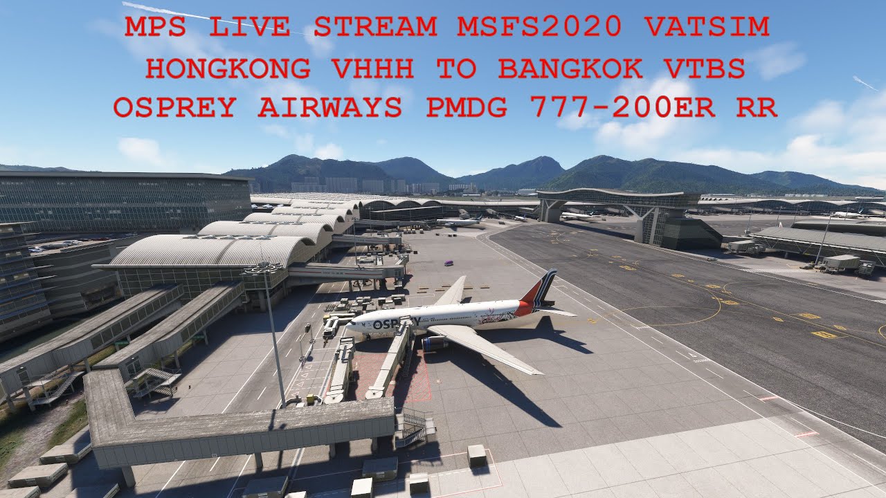 VATSIM MSFS2020 Hong Kong VHHH to Bangkok VTBS PMDG 777-200ER RR Osprey ...