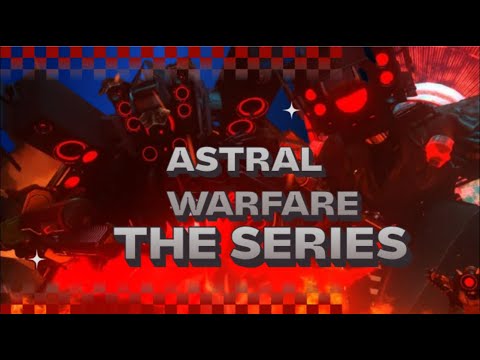 astral warfare [episode 17] - YouTube