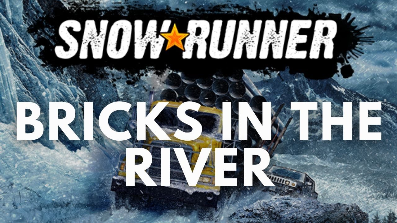 SnowRunner - Alaska - Bricks In The River - YouTube