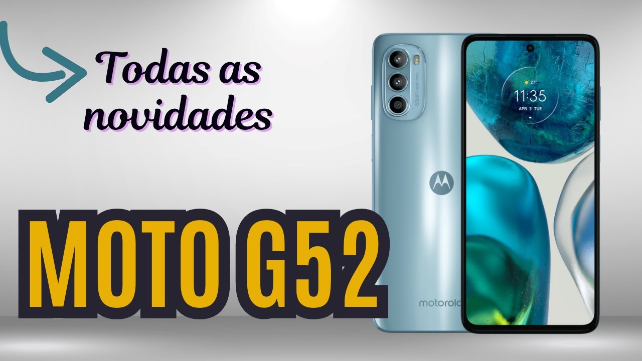 MOTO G52 TODAS AS NOVIDADES - FICHA TÉCNICA 📱 @canaldwn - YouTube