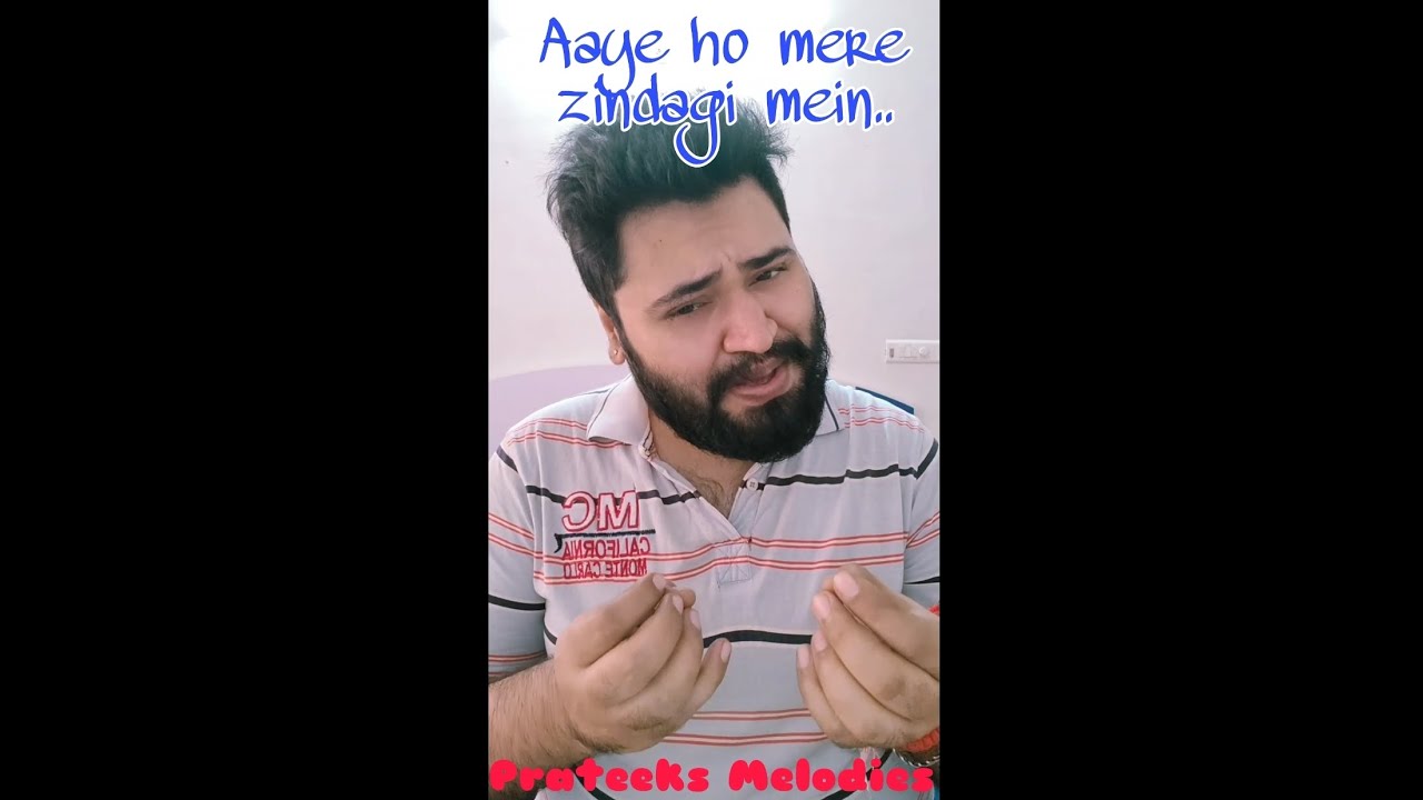 Aaye ho mere zindagi mein | आये हो मेरी जिंदगी में | Prateek Chopra ️ ...