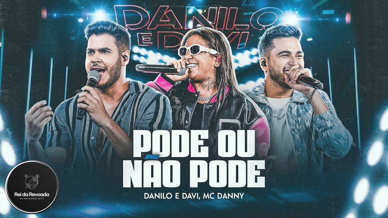 Pode Ou Não Pode - Danilo e Davi, MC Danny (MÚSICA OFICIAL) - YouTube