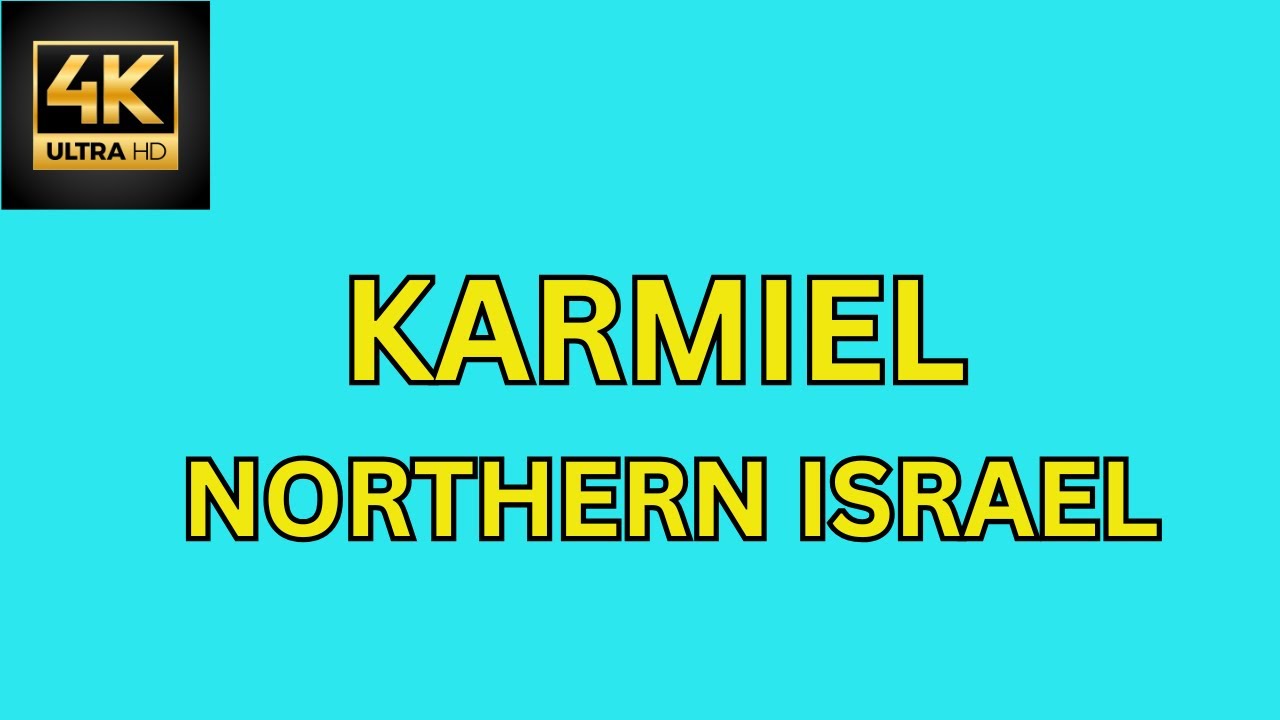 KARMIEL NORTHERN ISRAEL [BEAUTIFUL] - YouTube