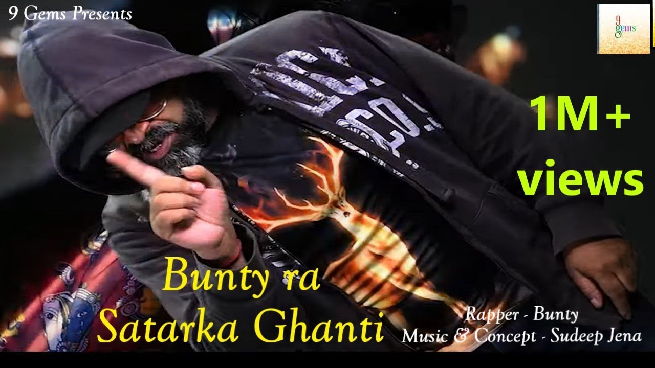 Rapper Bunty ra Satarka Ghanti | New Odia Rap Music Video | Bunty ...