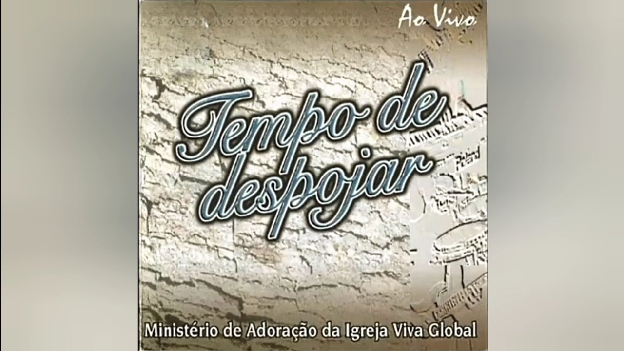 03 .-. Tempo de Despojar - Igreja Viva Global - YouTube