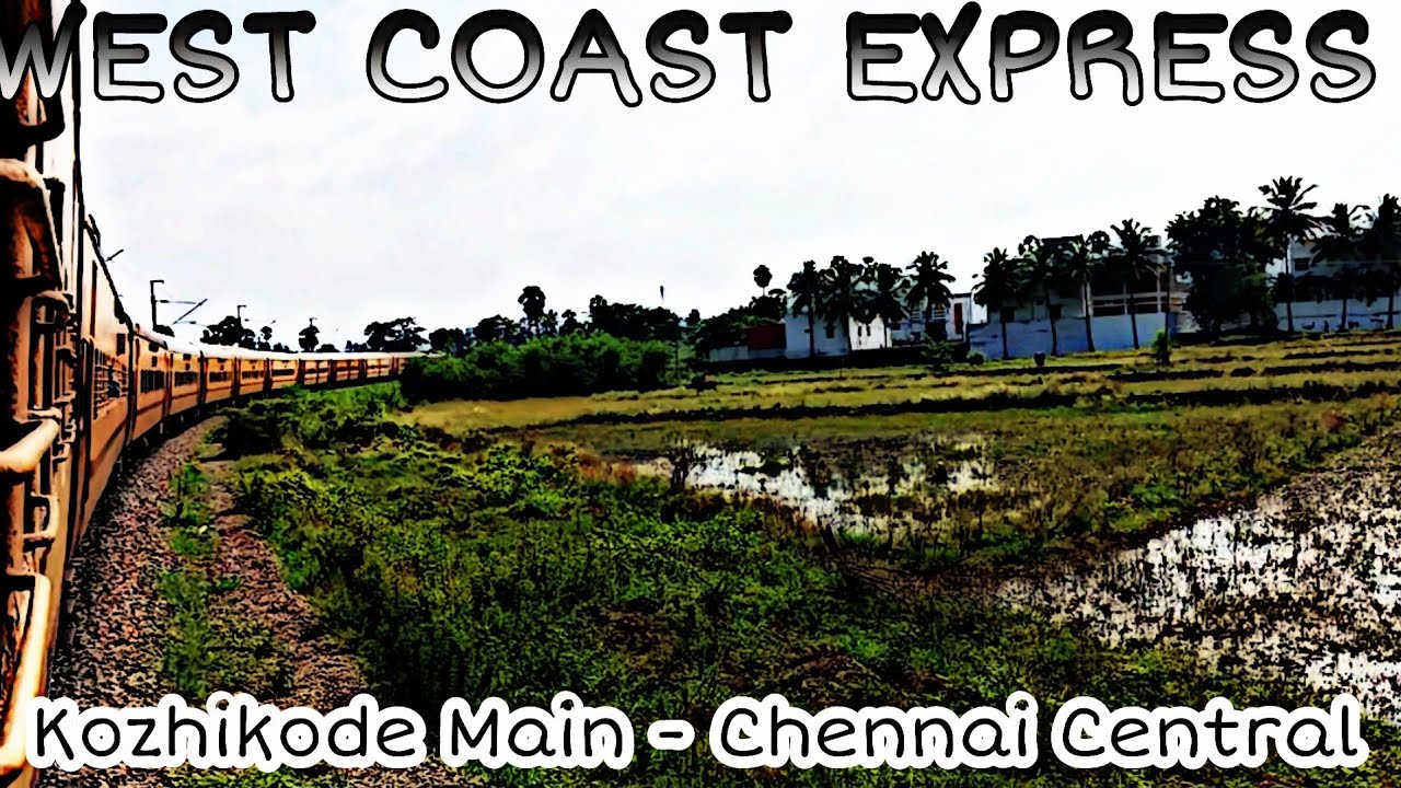 🚂🚃|WEST COAST EXPRESS |KOZHIKODE MAIN| COIMBATORE-CHENNAI|TRAIN NO ...