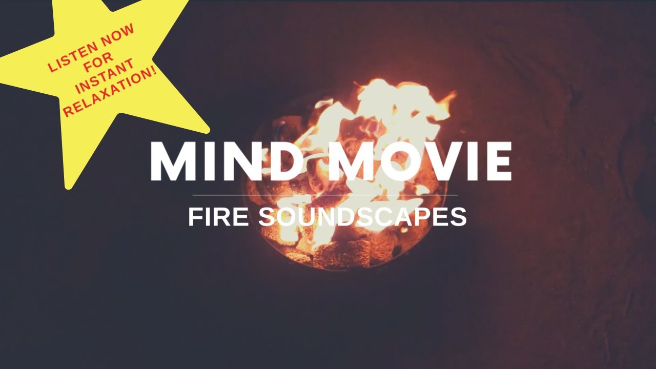Mind Movie: CAMP FIRE SOUND SLEEP; crackling fire sounds; body ...