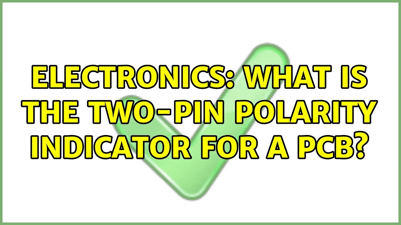 Electronics: What is the two-pin polarity indicator for a PCB? - YouTube