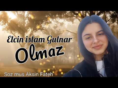 Elçin Islam & Gülnar--Olmaz (2026)