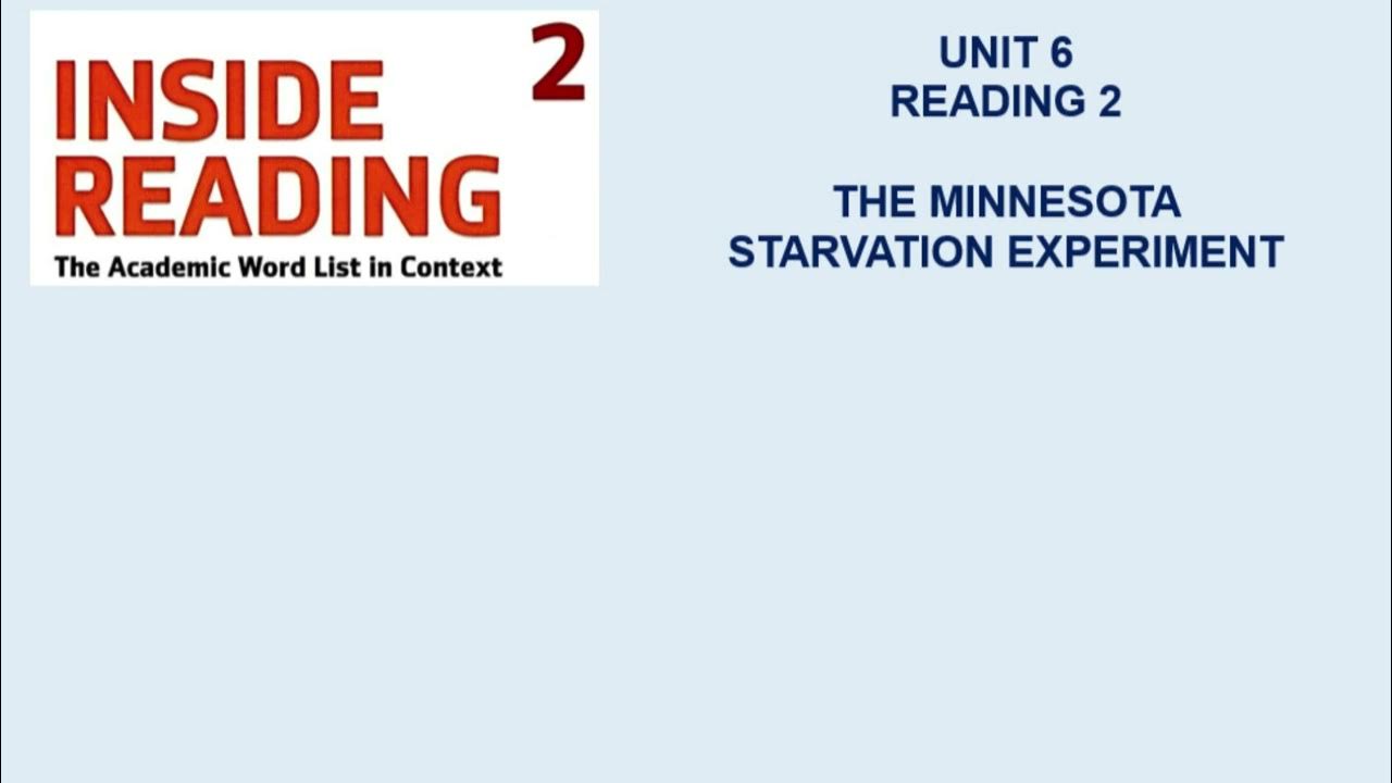 UNIT 6 READING 2 THE MINNESOTA STARVATION EXPERIMENT - YouTube
