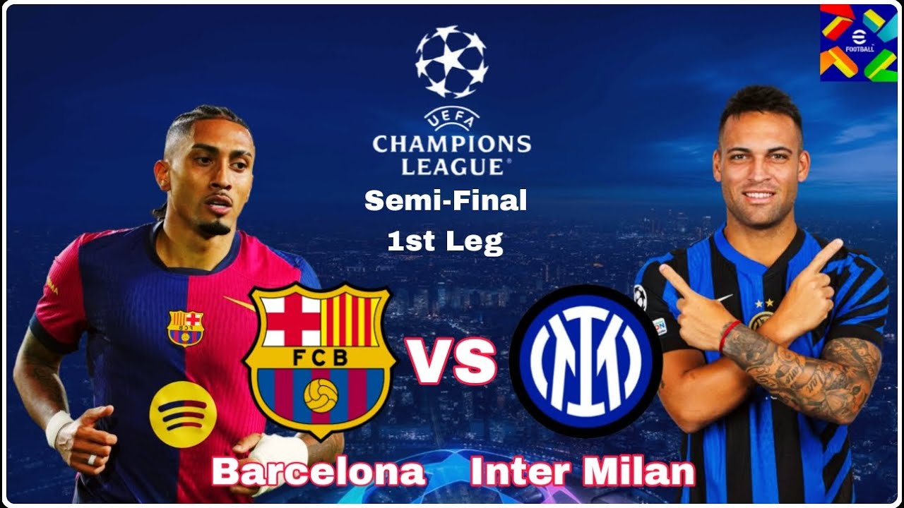 Barcelona vs Inter Milan | UEFA Champions League | Semi-Final 1st Leg ...