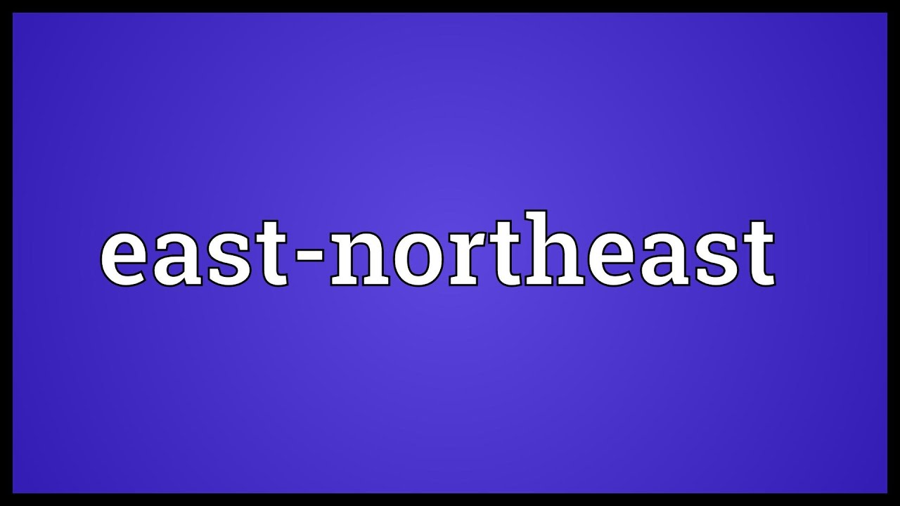 East-northeast Meaning - YouTube