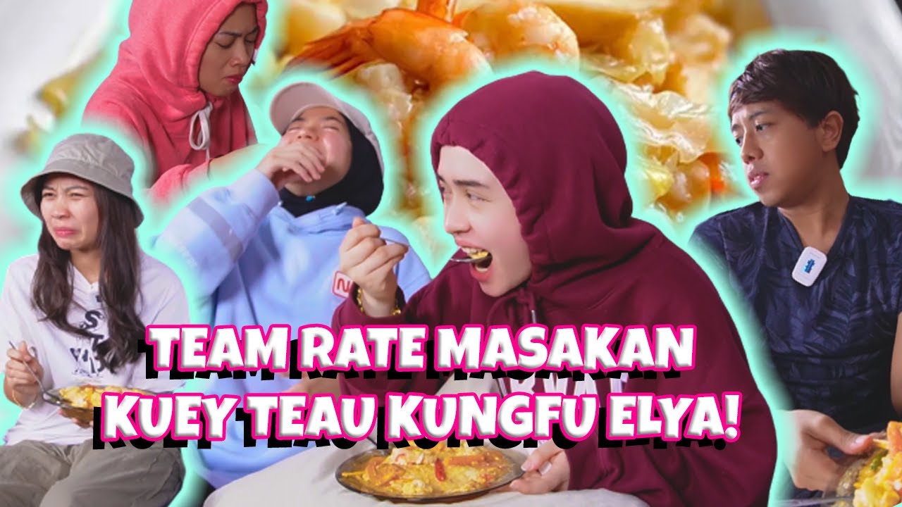 TEAM RATE MASAKAN KUEY TEAU KUNGFU ELYA! - YouTube