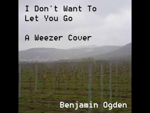 I Don't Want To Let You Go - A Weezer Cover - YouTube