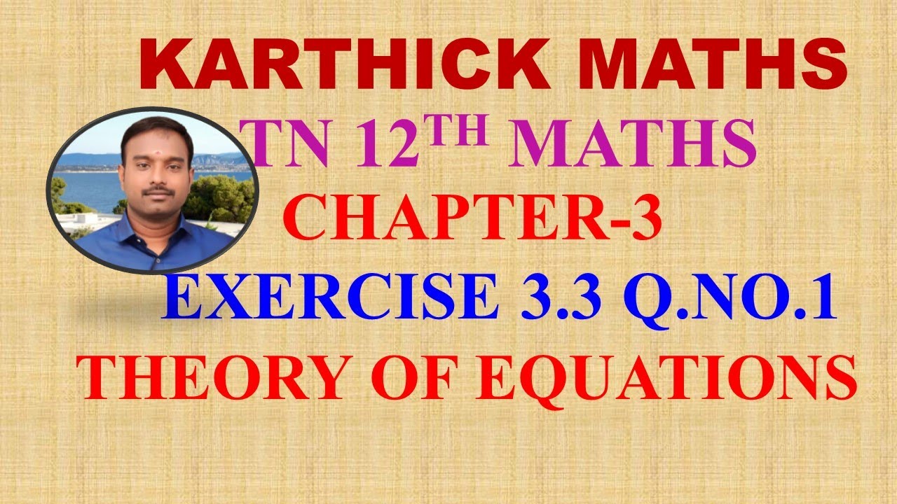 12 th Std Maths Chapter 3 Exercise 3.3 Q.No. 1 | Theory of Equations ...
