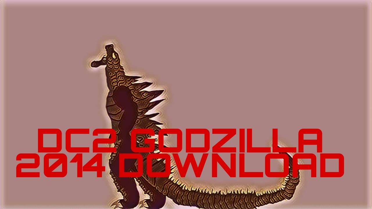 Dc2 Godzilla 2014 Download - YouTube